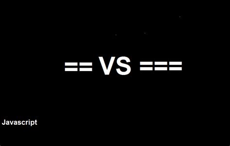 diferença entre os operadores de comparação “ ” e “ ” no javascript