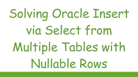 solving oracle insert via select from multiple tables with nullable rows youtube