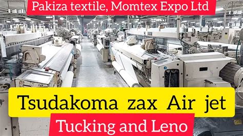 Pakiza Textile Momtex Expo Ltd Tsudakoma Zax Air Jat Tucking And Leno Machine Youtube