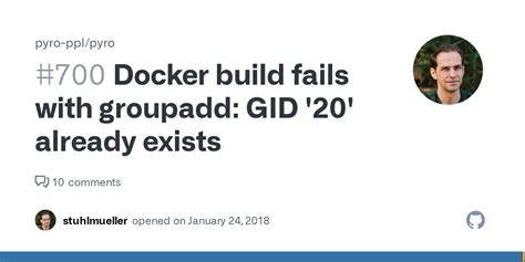 Docker Build Fails With Groupadd Gid 20 Already Exists · Issue 700 · Pyro Pplpyro · Github