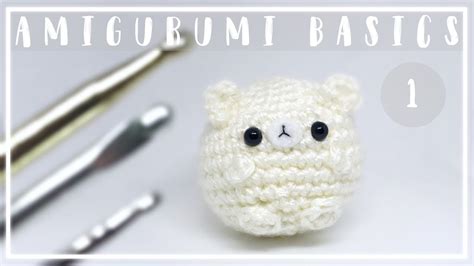 Amigurumi Basics 1 Materials Crochet For Absolute Beginners Youtube