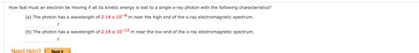 Solved How Fast Must An Electron Be Moving If All Its