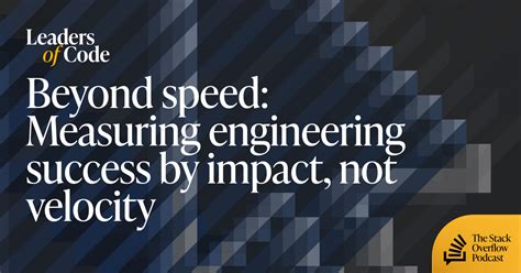 beyond speed measuring engineering success by impact not velocity
