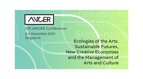 5th Ancer Conference Ecologies Of The Arts Sustainable Futures New Creative Economies And