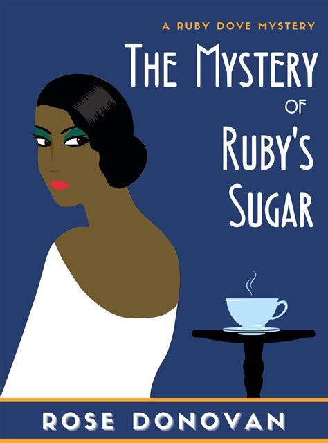 The Mystery Of Rubys Sugar Ruby Dove Mysteries 1 By Rose Donovan
