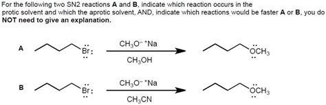 Solved For The Following Two Sn2 Reactions A And B Indicate Which Reaction Occurs In The