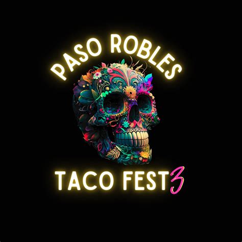 Paso Robles Taco Fest Paso Robles Ca