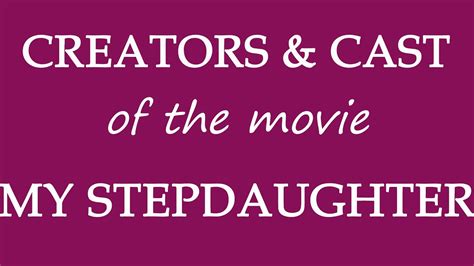 My Stepdaughter 2015 Movie Information Youtube
