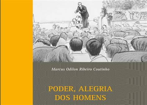 Livro De Marcus Odilon ‘poder Alegria Dos Homens Será Lançado Dia