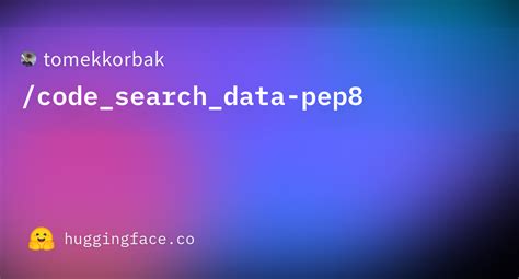 Tomekkorbakcodesearchdata Pep8 · Datasets At Hugging Face