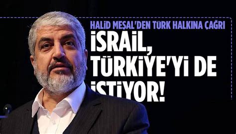 Halid Meşalden Türk Halkına çağrı Ankara Masası