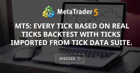 Mt5 Every Tick Based On Real Ticks Backtest With Ticks Imported From