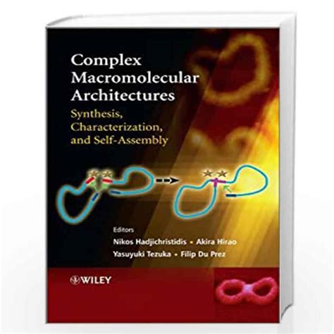 Complex Macromolecular Architectures Synthesis Characterization And Selfassembly By Nikos
