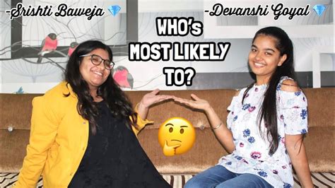 Whos Most Likely To Ft Srishti Baweja Devanshi Goyal Youtube