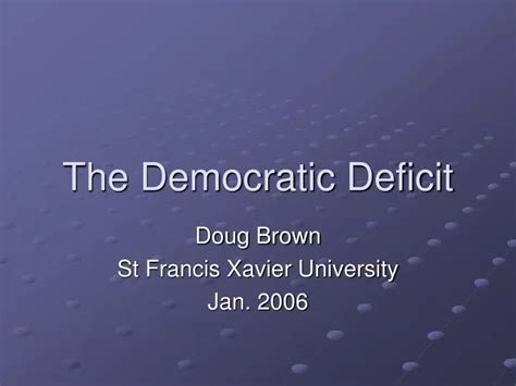 Ppt The Democratic Deficit Powerpoint Presentation Free Download