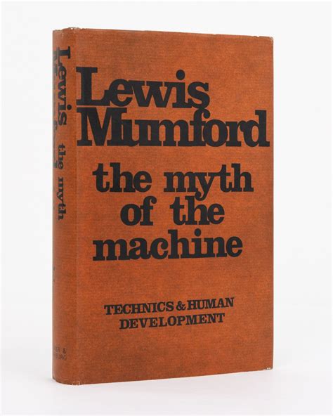 The Myth Of The Machine Technics And Human Development By Mumford