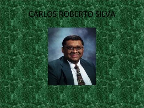 Carlos Roberto Silva Ppt