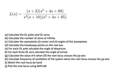 Solved L(s)=s2(s+10)(s2+4s+85)(s+3)(s2+4s+68) (a) Calculate | Chegg.com