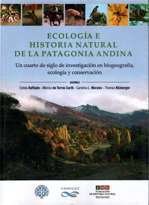Ecología E Historia Natural De La Patagonia Andina Un Cuarto De Siglo