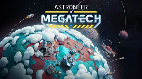 Astroneer Megatech Dlc And Gratis Update Erscheint Im November