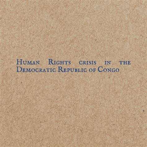 Human Rights Crisis In The Democratic Republic Of Congo Liberal