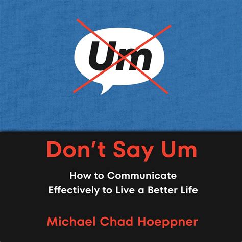 Stream Dont Say Um By Michael Chad Hoeppner From Hachetteaudio