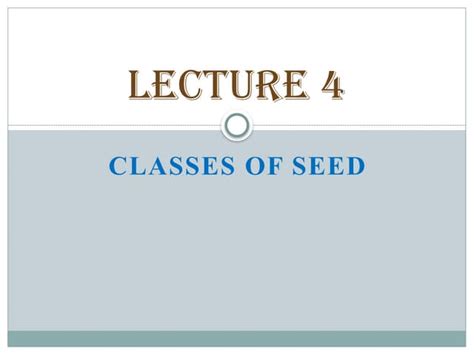 Classes Of Seed Stages Of Classe Seed Multiliction Stagespptx