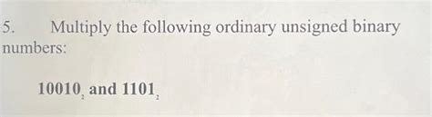 Solved Multiply The Following Ordinary Unsigned Binary 5