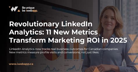 Linkedin Analytics 11 New Metrics Drive Roi In 2025