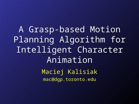 Ppt A Grasp Based Motion Planning Algorithm For Intelligent Character