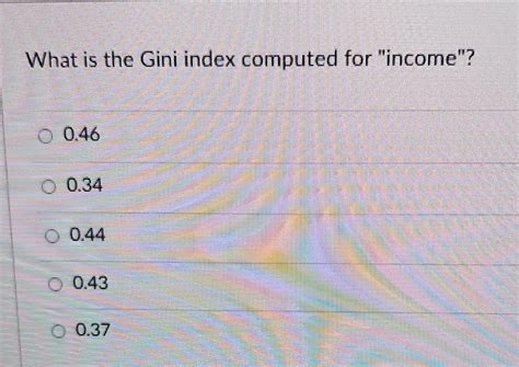 Solved Given The Dataset Below What Is The Gini Index To