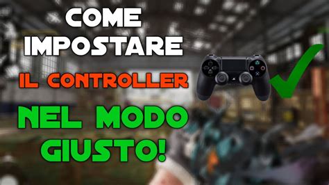 Come Impostare Il Controller Nel Modo Corretto Su Codm Youtube