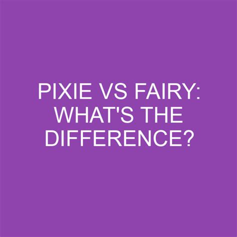 Pixie Vs Fairy Whats The Difference Differencess