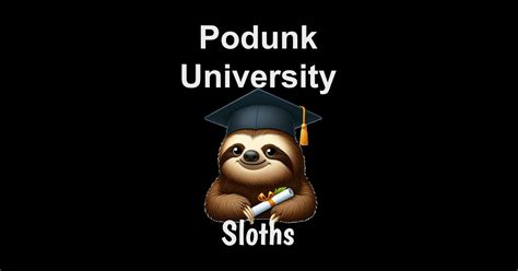 Podunk University The Sloths Podunk University Sticker Teepublic
