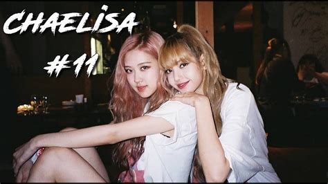 Chaelisa Moments 11 Blackpink Lisa Rosé ♥ Youtube