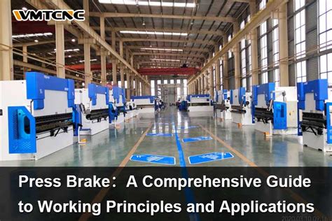 Press Brake Guide To Working Principles And Applications