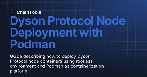Dyson Protocol Node Deployment With Podman Chaintools