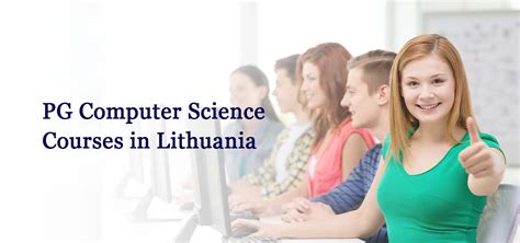 Pg Computer Science Courses In Lithuania Colleges And More Meridean