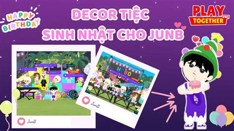 Hậu Trường Làm Tiệc Sinh Nhật Cho Junb Decor Tiệc Sinh Nhật Play