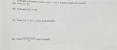 Solved 1 Evaluate A Function F X 4x2−7x−6 And Simplify The