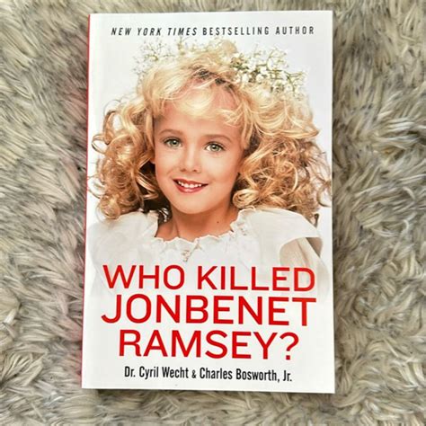 Who Killed Jonbenet Ramsey By Cyril Wecht Charles Bosworth