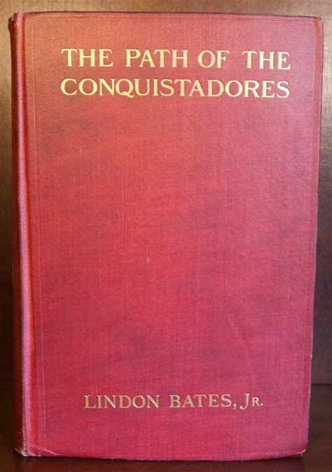 The Path Off The Conquistadores By Lindon Bates 1912 First Edition
