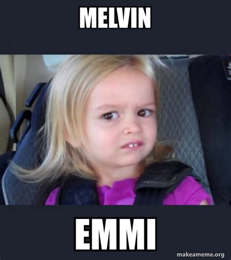 Melvin Emmi Side Eyes Chloe Meme Generator