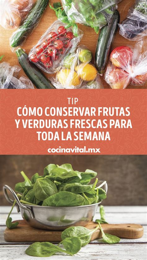 Cómo Conservar Frutas Y Verduras Frescas Para Toda La Semana ¡o Más