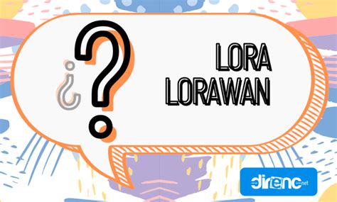 Lora Ve Lorawan Nedir