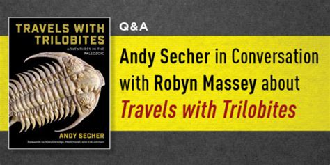 Andy Secher In Conversation With Robyn Massey About Travels With Trilobites Columbia
