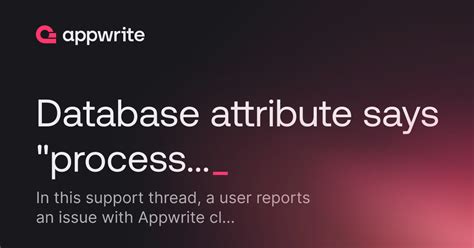 Database Attribute Says Processing And Cant Be Editeddeleted