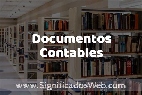 Concepto De Documentos Contables ️ Significado Y Definición