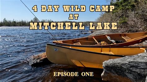 Mitchell Lake 4 Day Wild Camping Mapping And Exploring Youtube