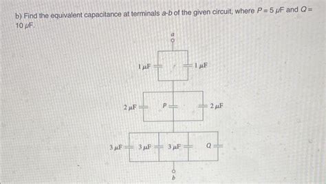 Solved A Determine The Equivalent Capacitance For The Given